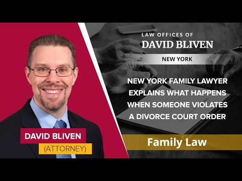 New York Family Lawyer Explains What Happens When Someone Violates A Divorce Court Order