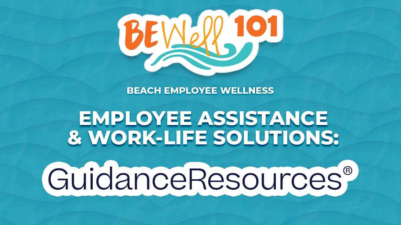 Employee Assistance Program & Work-Life Solutions: GuidanceResources®