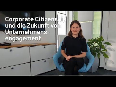 Corporate Citizenship: Wie werden sich Unternehmen in Zukunft engagieren?