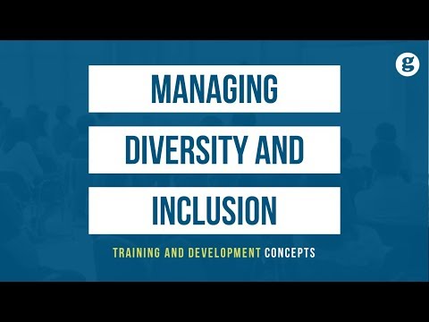 Managing Diversity and Inclusion