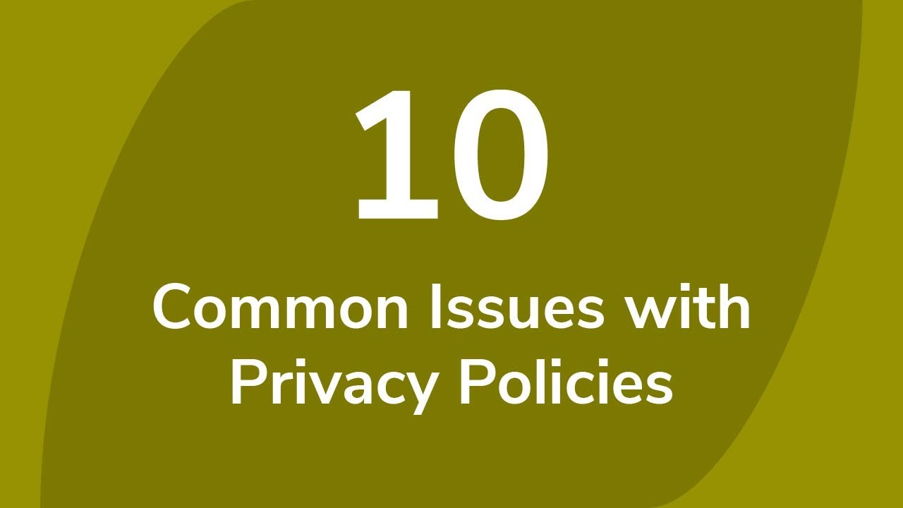 10 Common Issues with Privacy Policies