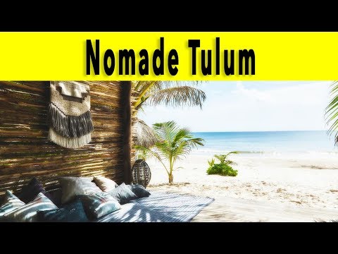 Nomade Tulum Rviera Maya 2018