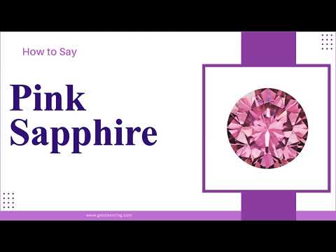 How to Say Pink Sapphire In British
