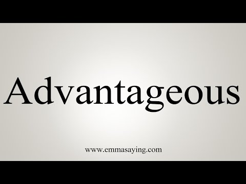 How To Say Advantageous