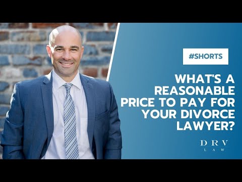 What's A Reasonable Price To Pay For Your Divorce Lawyer? #Shorts