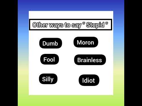 Synonyms to the word "stupid" check the video right away