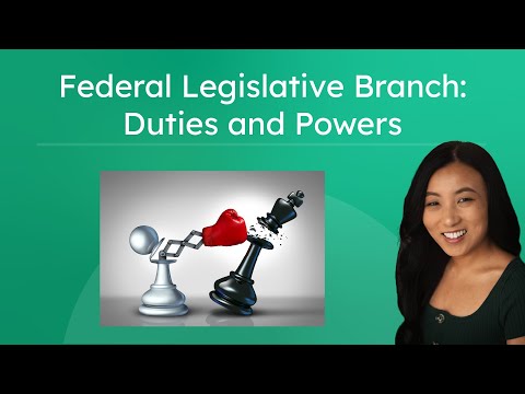 Federal Legislative Branch: Duties and Powers - What Does Congress Do?