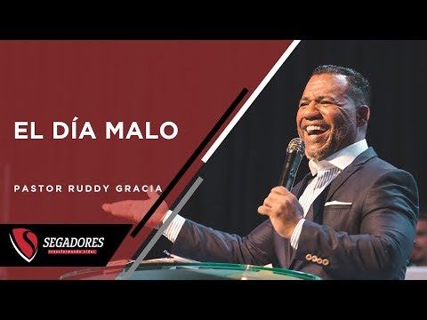 EL DIA MALO | PASTOR RUDDY GRACIA