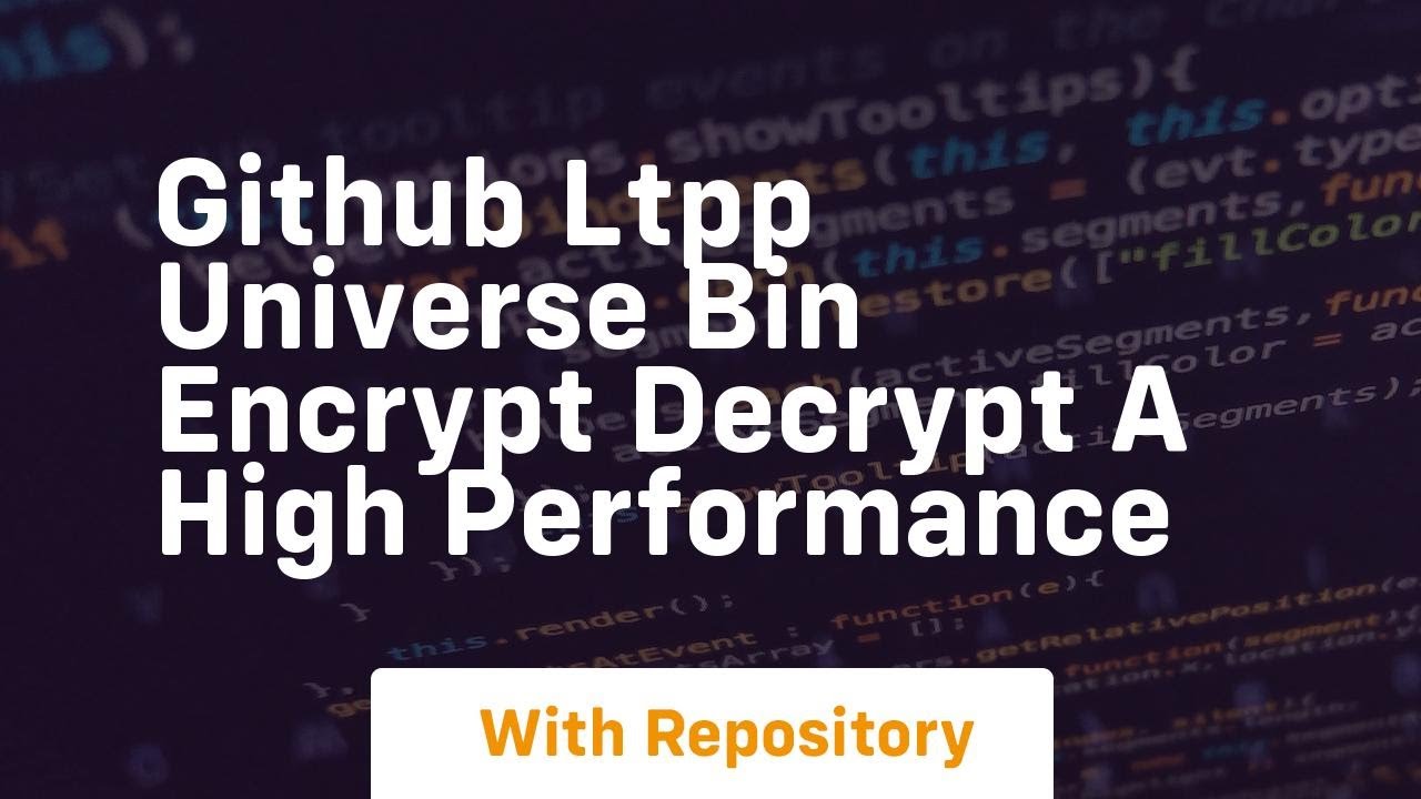 github ltpp universe bin encrypt decrypt a high performance