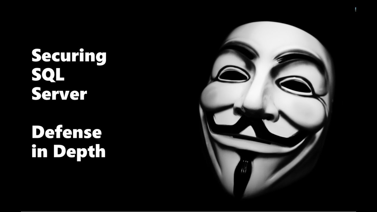 Securing SQL Server - Defense in Depth