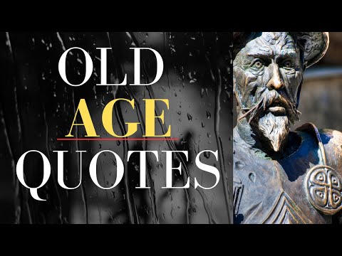 Old Age Quotes - Quotes About Old Age