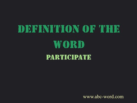Definition of the word "Participate"