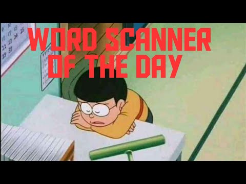 Word scanner of the day// word with SYNONYMS and Antonym and use in a sentence