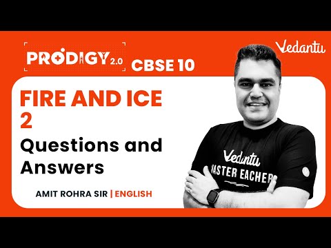 Fire and Ice Questions and Answers L-2 | Class 10 English Chapter | Amit Sir | Vedantu 9&10 English