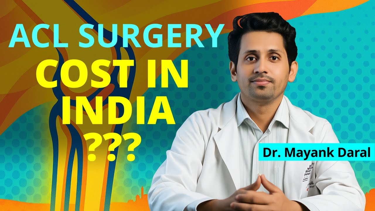 You Won't Believe How Much ACL Surgery Costs in India | Explain By Dr. Mayank Daral