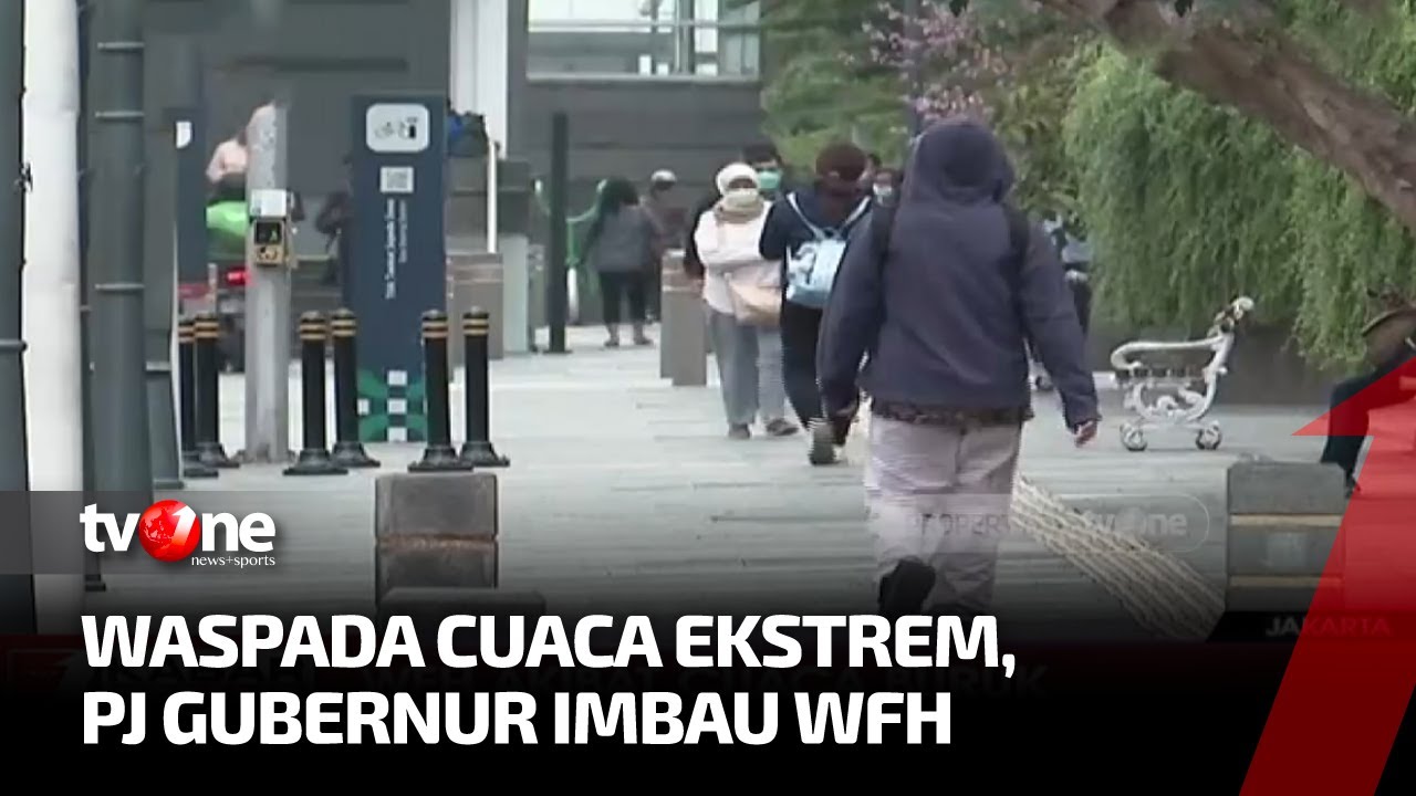 Waspada Cuaca Ekstrem, PJ Gubernur DKI Imbau Karyawan WFH | Kabar Petang tvOne
