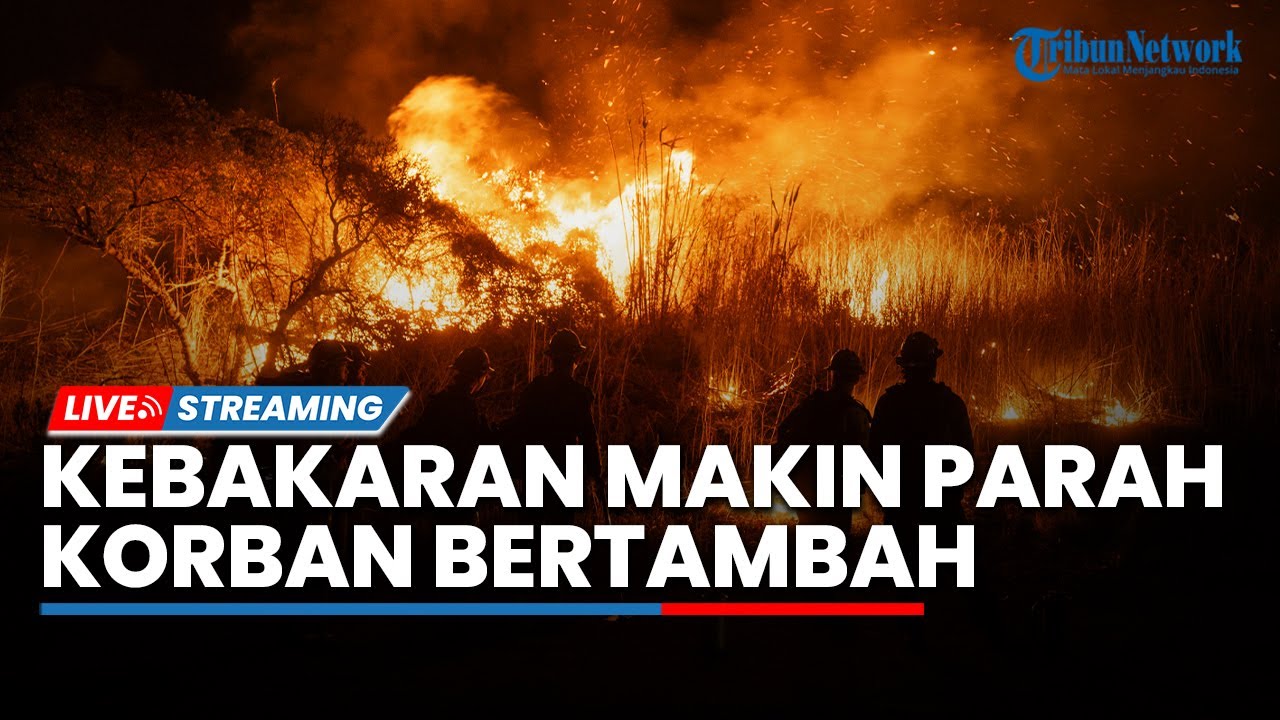 Kebakaran di Los Angeles Diprediksi Makin Dahsyat, Bangunan Hangus ... Kebakaran di Los Angeles Diprediksi Makin Dahsyat, Bangunan Hangus ...
