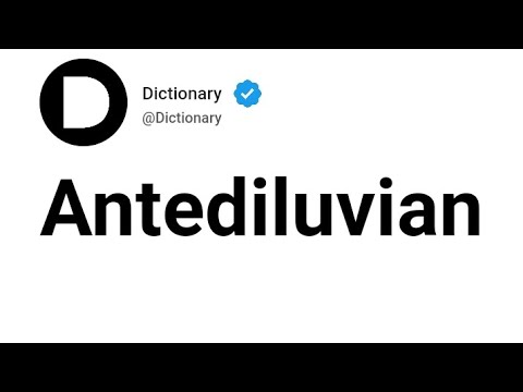Antediluvian Meaning In English