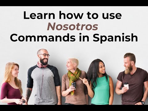 Learn how to use Nosotros Commands in Spanish