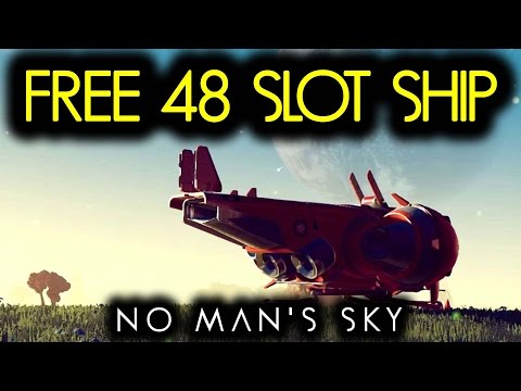 MAX SHIP UPGRADE FOR FREE IN NO MAN'S SKY ( 48 SLOT SHIP )