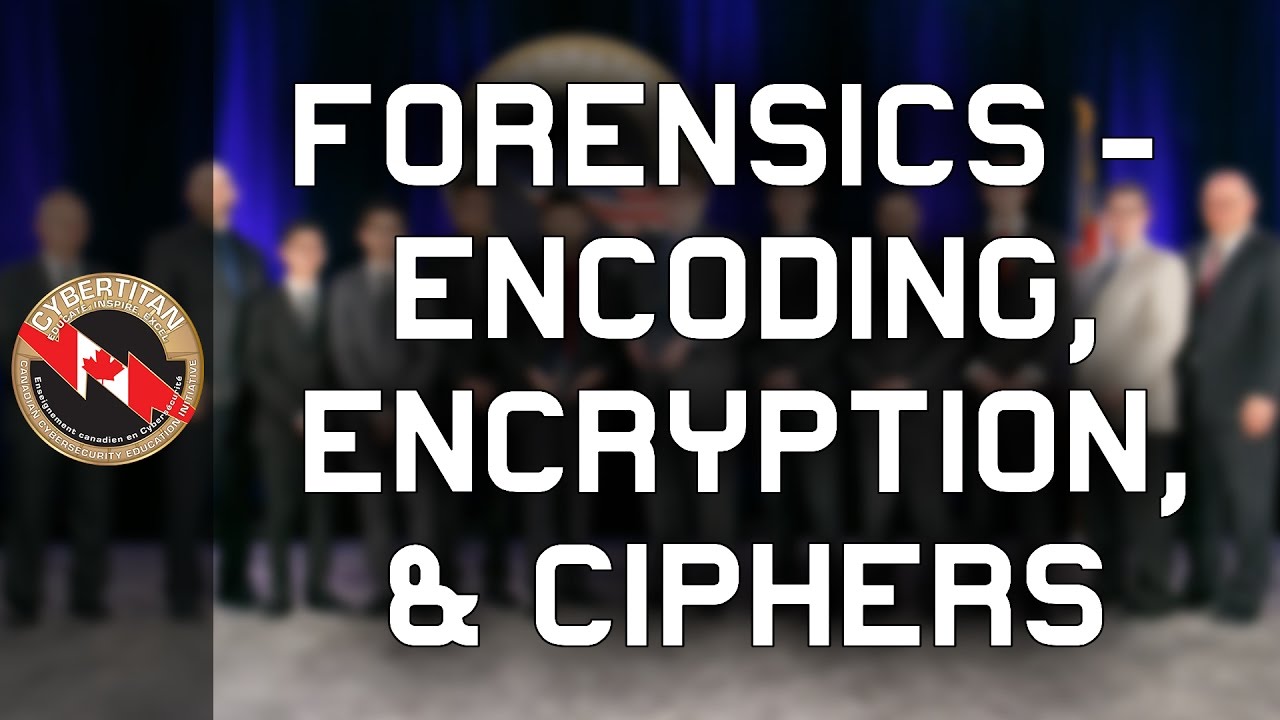 Forensics - Encoding, Encryption, Ciphers, and more!
