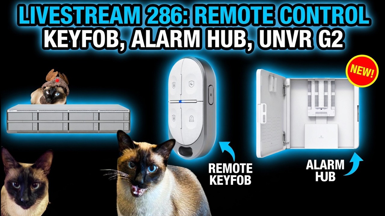 Livestream 286: remote control keyfob, alarm hub, unvr g2