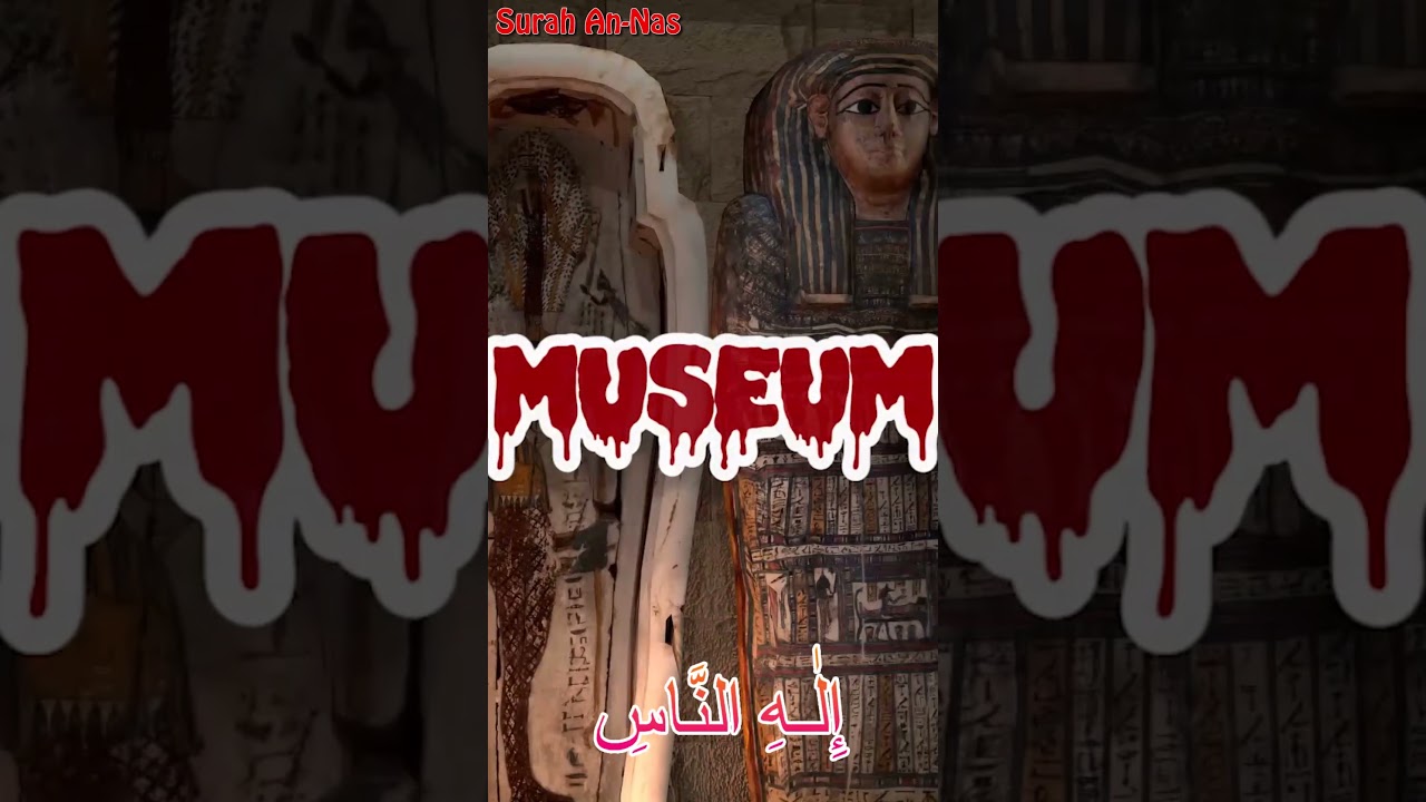 Museum With Surah An Nas mad video animation annas murotal comedy funny