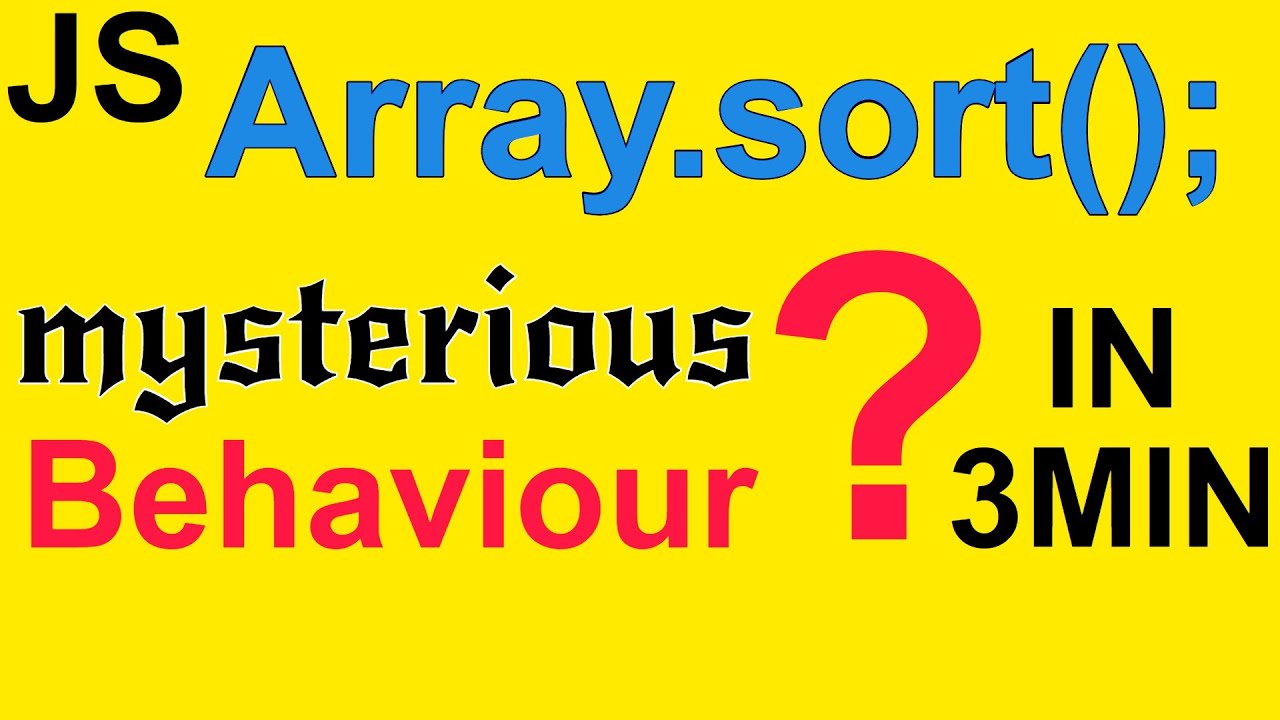 JavaScript Array Sort in 3MIN | Interview Questions | Array.prototype.sort() | Mysterious Behaviour.