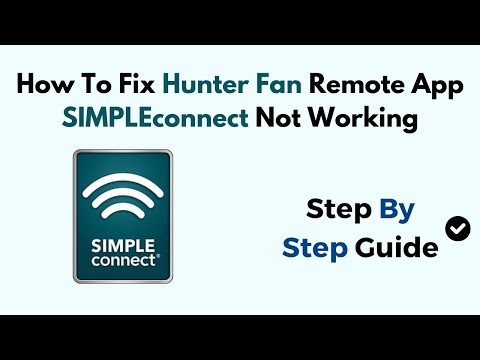 How To Fix Hunter Fan Remote App SIMPLEconnect Not Working