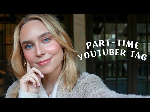 Part Time Youtuber Tag! Get To Know Me