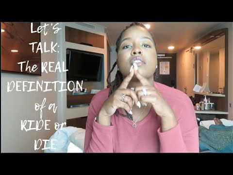 Let's TALK: Real Definition of a RIDE OR DIE