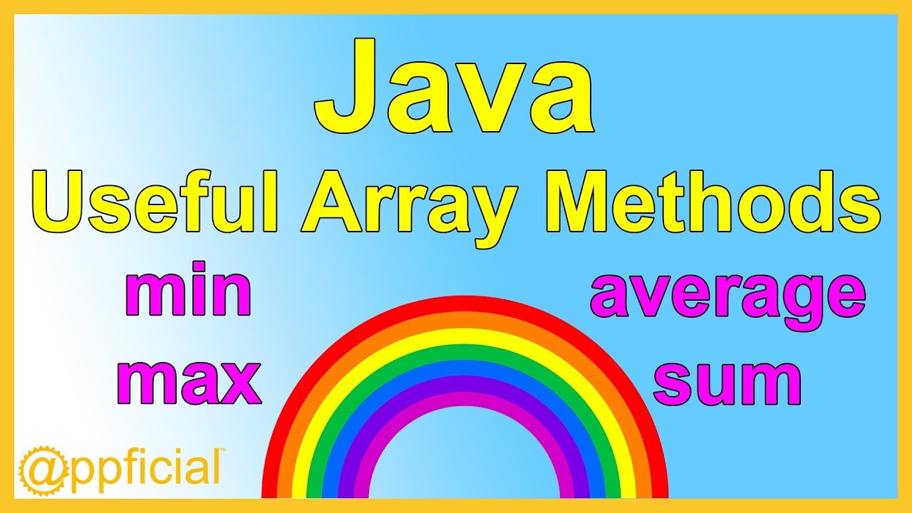 Useful Array Methods for Java Programming - Min Max Sum and Average - APPFICIAL