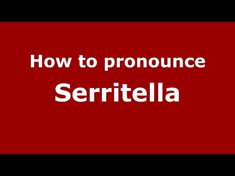 How to pronounce Serritella (Italian/Italy) - PronounceNames.com