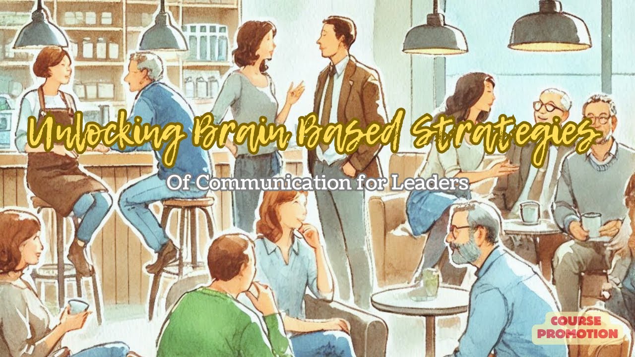 Unlocking Brain Based Strategies of Communication for Leadership ...