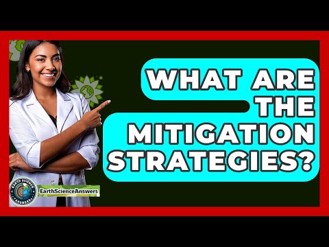 What Are The Mitigation Strategies? - Earth Science Answers