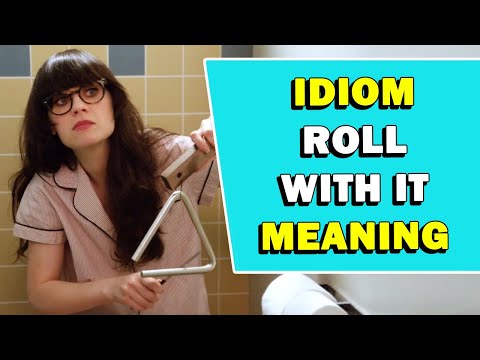 Idiom 'Roll With It' Meaning