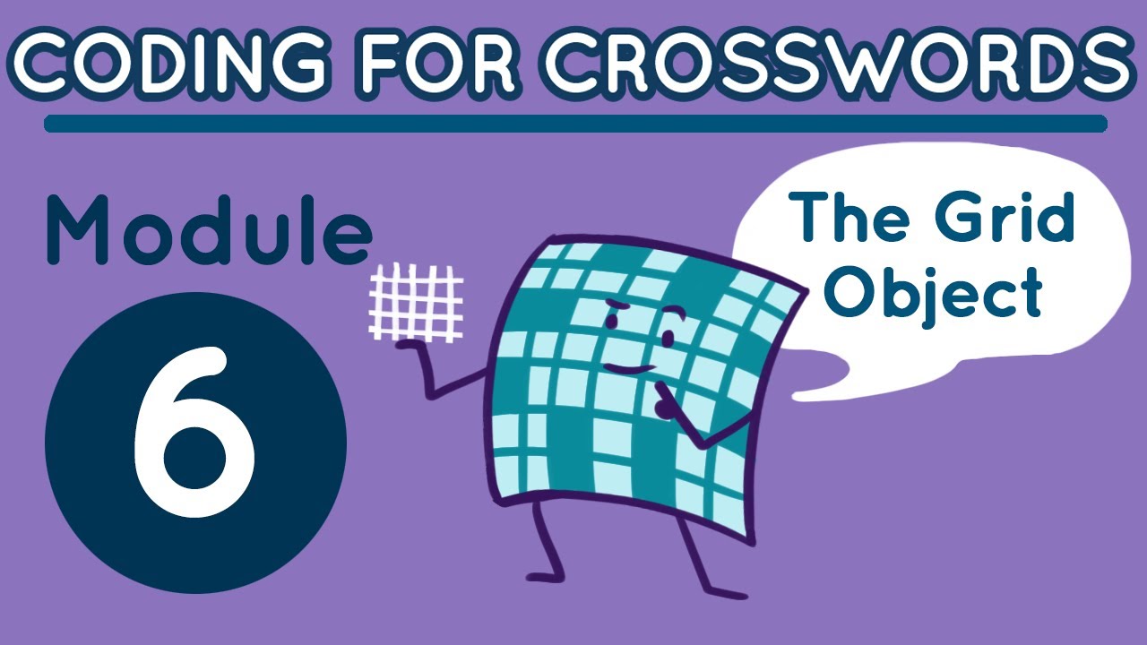 Coding for Crosswords Module 6: The Grid Object