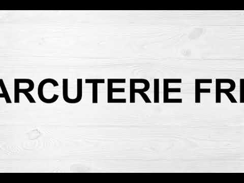 How To Pronounce Charcuterie French
