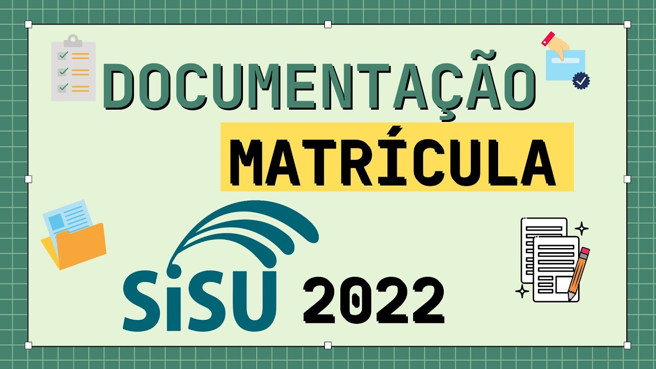 SISU 2022 DOCUMENTAÇÃO PARA MATRÍCULA - O QUE PRECISO?
