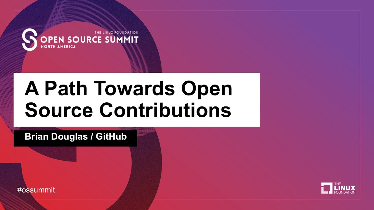 A Path Towards Open Source Contributions - Brian Douglas, GitHub