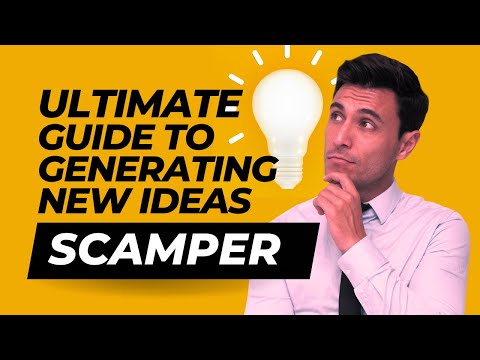 SCAMPER: The Ultimate Guide to Generating New Ideas |Mindset