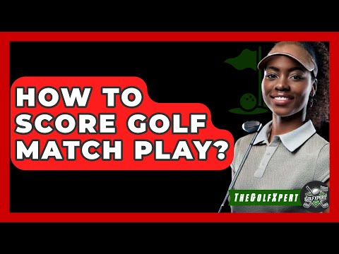 How To Score Golf Match Play? - The Golf Xpert