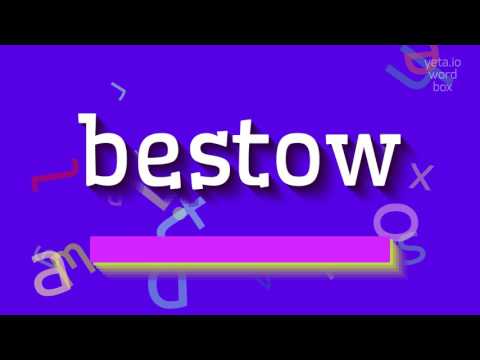BESTOW - HOW TO SAY BESTOW? #bestow
