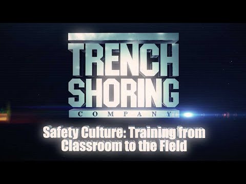 Trench Safety Culture - Training from the Classroom to the Field
