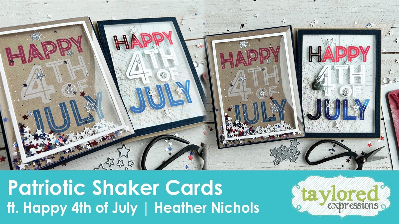 Fourth of July Shaker Cards | Patriotic Release | Taylored Expressions
