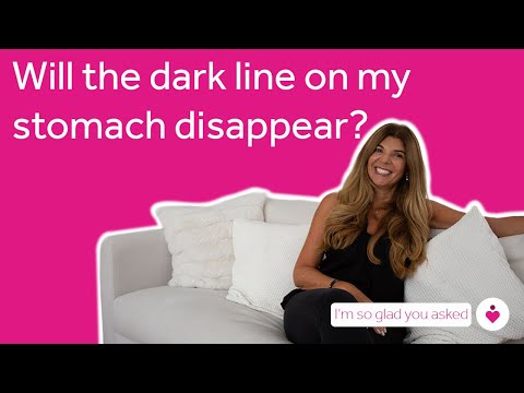 Will the dark line on my stomach disappear? | Baby2Body I'm So Glad You Asked Series