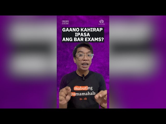Order in the Court: Is it hard to pass the Bar exams?