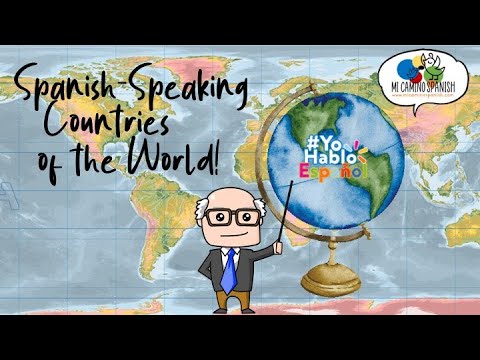 Spanish Speaking Countries of the World  | Mi Camino Spanish