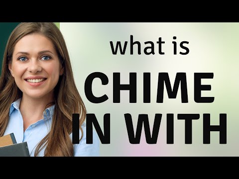 Understanding the Phrase "Chime In With"