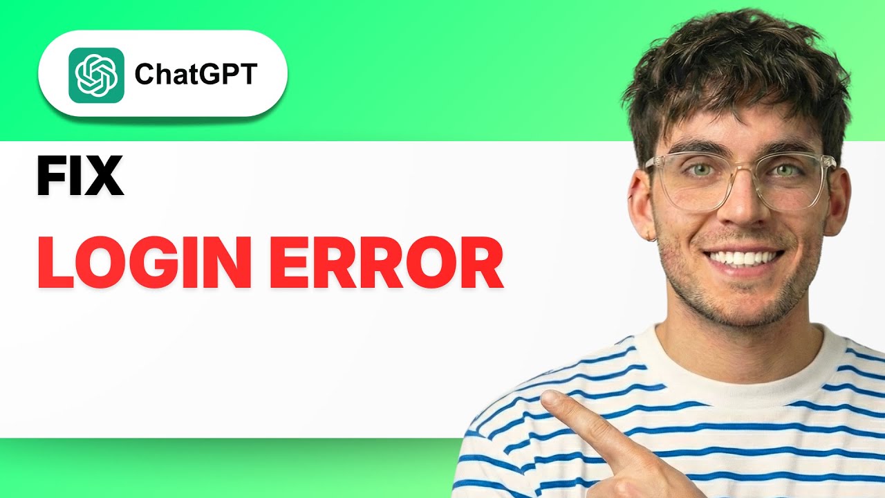 How to Fix ChatGPT Login Error [2026 Full Guide]